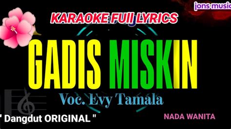 KARAOKE DANGDUT GADIS MISKIN EVIE TAMALA NADA WANITA YouTube