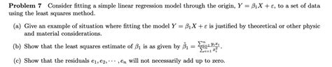 Problem 7 Consider Fitting A Simple Linear Regression Model Through The Origin Y β1 X ϵ To