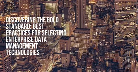 Discovering The Gold Standard Best Practices For Selecting Enterprise