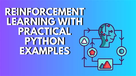Best Reinforcement Learning Practical Python Examples 2025