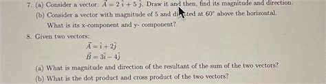 Solved A Consider A Vector A I J Draw It And Chegg