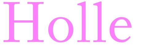 Holle Name For Girls Meaning Popularity And Origin