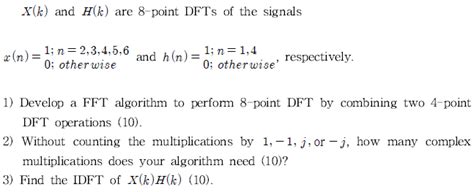 X K And H K Are 8 Point Dfts Of The Signals 1