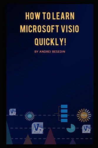 How To Learn Microsoft Visio Quickly Besedin Andrei 9781980524113