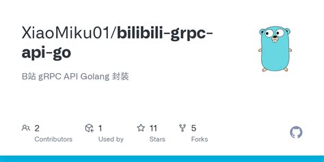 GitHub XiaoMiku01 bilibili grpc api go B站 gRPC API Golang 封装