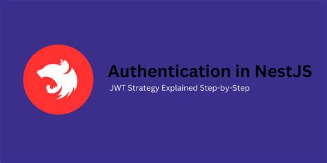 Authentication In Nestjs Jwt Strategy Explained Step By Step