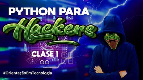 Guia Completo De Python Para Hacking Ético Tutorial De Ethical Hacking Com Exemplos Práticos