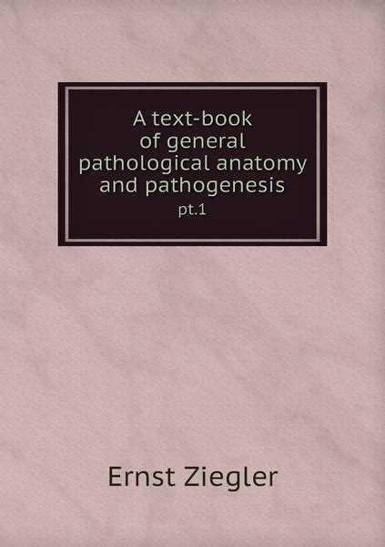 A Text Book Of General Pathological Anatomy And Pathogenesis Pt 1