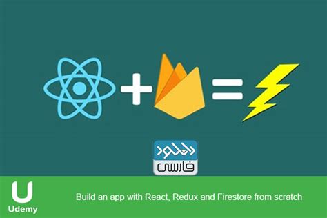 دانلود فیلم آموزشی Build An App With React Redux And Firestore From