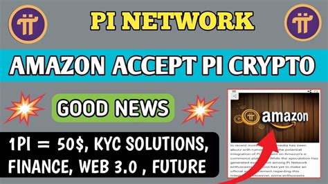 AMAZON ACCEPT PI CRYPTO Pi Network New Update Today Pi Network New