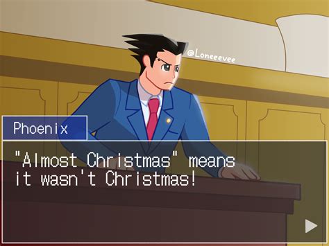Almost Christmas Means It Wasnt Christmas 🎄 Raceattorney