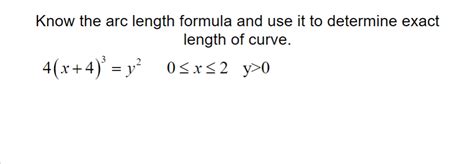 Solved Know The Arc Length Formula And Use It To Determine Chegg Com