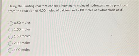 Solved Using The Limiting Reactant Concept How Many Moles