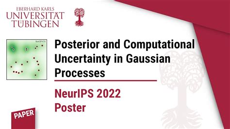 NeurIPS 2022 Posterior And Computational Uncertainty In Gaussian
