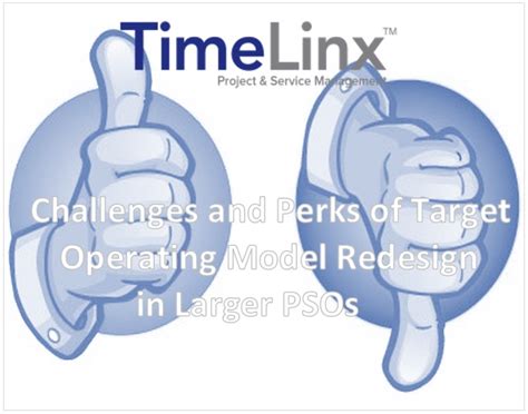 Challenges And Perks Of Target Operating Model Redesign In Larger Psos