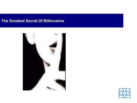 The Greatest Secret Of Billionaires Ppt