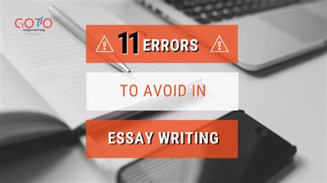 Top 11 Errors To Avoid While Writing An Esssay Gotoassignmenthelp
