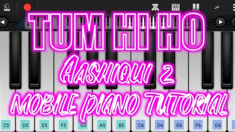 Tum Hi Ho Aashiqui 2 Mobile Piano Tutorial Youtube