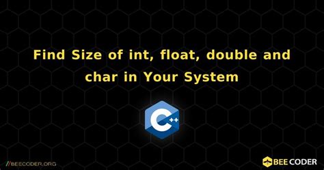 Find Size Of Int Float Double And Char In Your System C Open