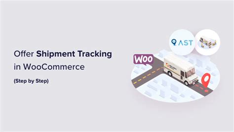 How To Offer Shipment Tracking In Woocommerce Step By Step Sialnews