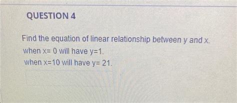 Solved QUESTION Find The Equation Of Linear Relationship Chegg Com