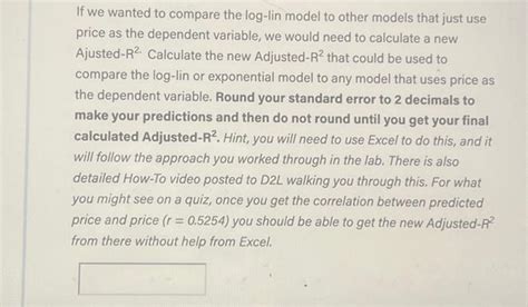 Solved If We Wanted To Compare The Log Lin Model To Other
