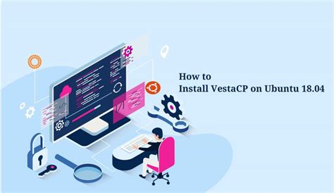 How To Install VestaCP On Ubuntu 18 04 Reseller