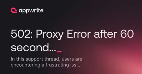 502 Proxy Error After 60 Secondes Threads Appwrite