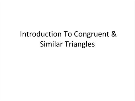 PPT Introduction To Congruent Triangles Similar Triangles