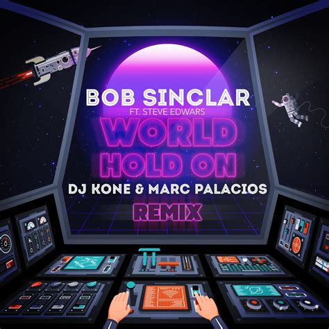 World Hold On Feat Steve Edwards DJ Kone Marc Palacios Remix