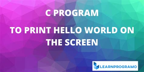 Hello World Program In C Program To Print Hello World In C