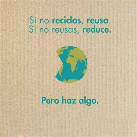 RECICLANDO AYUDAMOS AL PLANETA Frases Ambientales Medio Ambiente Frases Frases Ecologicas