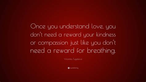 Vironika Tugaleva Quote Once You Understand Love You Dont Need A