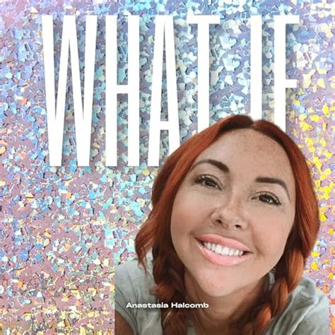 Play What If By Anastasia Halcomb On Amazon Music
