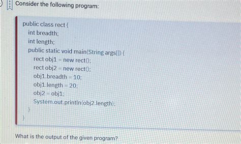 Solved Consider The Following Program Public Class Rect Int Chegg
