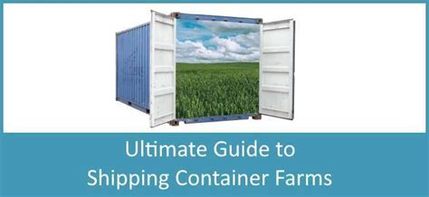 Ultimate Guide To Shipping Container Farms Discover Containers
