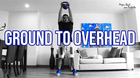 Kettlebell Ground To Overhead Youtube