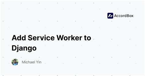 Add Service Worker To Django