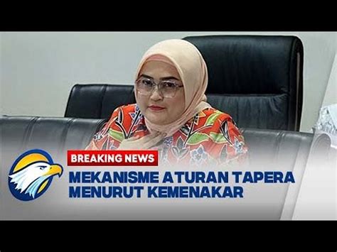 BREAKING NEWS Kemenaker Jelaskan Terkait Aturan Tapera YouTube