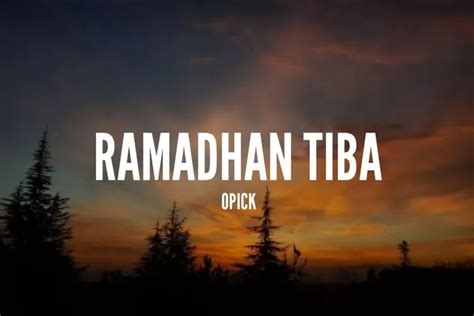 Lirik Lagu Ramadhan Tiba Opick Marhaban Ya Ramadhan Urban Jabar