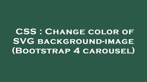 CSS Change Color Of SVG Background Image Bootstrap 4 Carousel YouTube