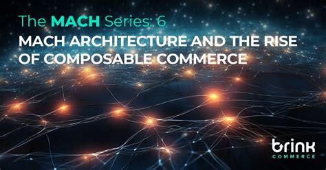 Brink Commerce On Linkedin Mach Technology And The Rise Of Composable