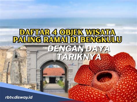 Daftar 4 Objek Wisata Paling Ramai Di Bengkulu Dan Dijadikan Tujuan