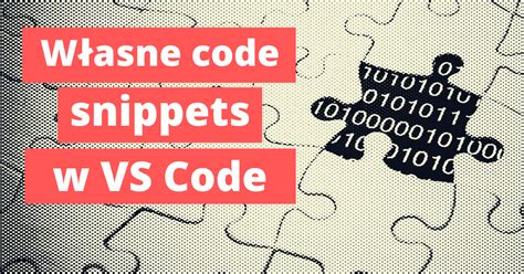 Własne code snippets w Visual Studio Code devmentor pl