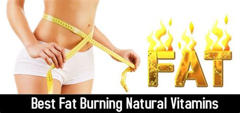 Best Fat Burning Vitamins And Natural Sources Best Homemade Tips