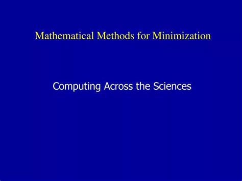Ppt Mathematical Methods For Minimization Powerpoint Presentation