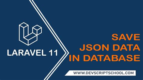 How To Save JSON Data In Database In Laravel 11 DevScriptSchool