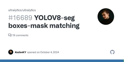 Yolov8 Seg Boxes Mask Matching · Issue 16689 · Ultralyticsultralytics