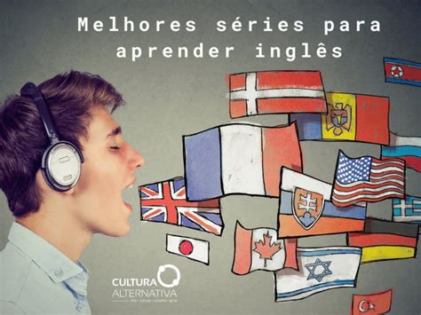 melhores séries para aprender inglês Cultura Alternativa