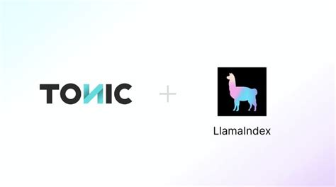 Tonicai Llamaindex Aiinnovation Ragsystems Partnership Techcollaboration Machinelearning